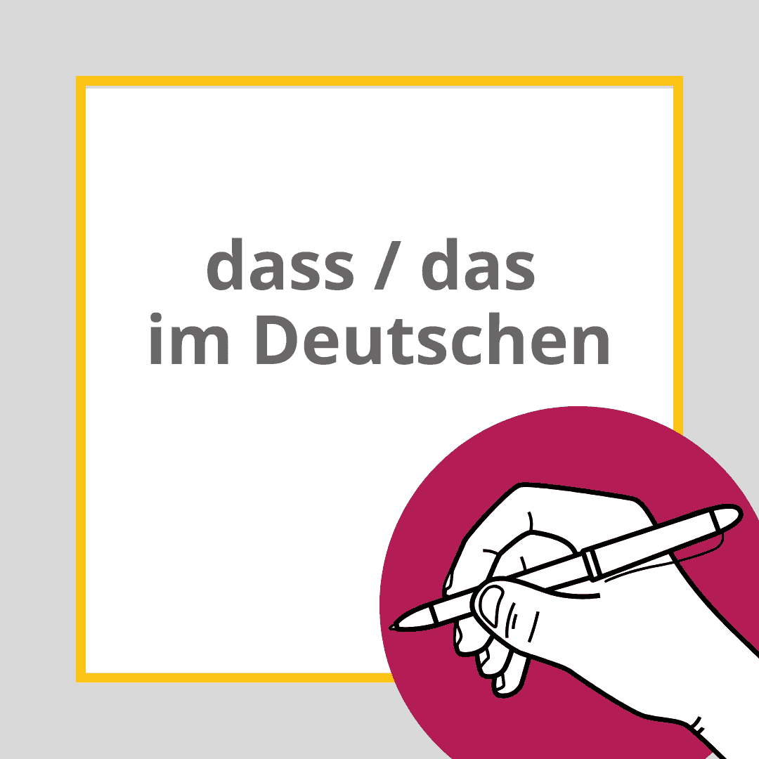 Dass und das im Deutschen: Verwendung und Übungen
